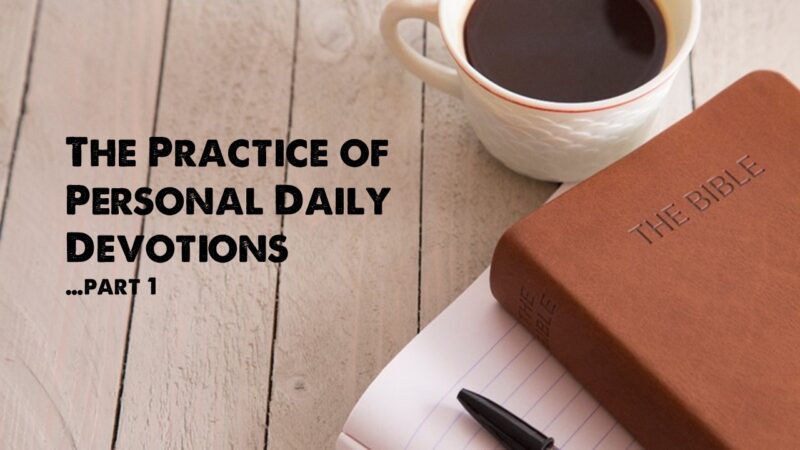 The Practice of Personal Daily Devotions (Part 1) - Believers City Church
